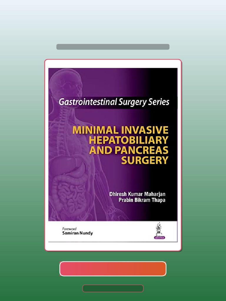 Minimal Invasive Hepatobiliary and Pancreas Surgery by Dhiresh Kumar ...