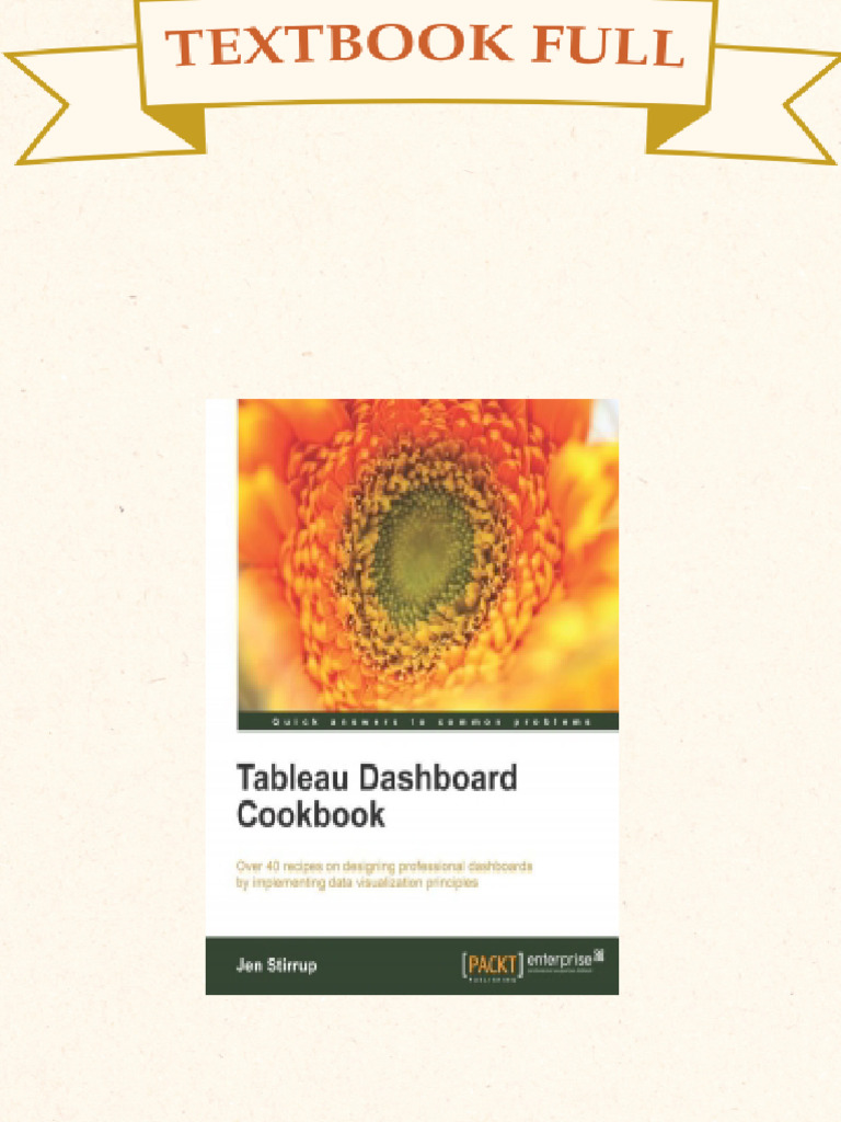 Tableau Dashboard Cookbook Over 40 Recipes On Designing Professional Dashboards by Implementing ...