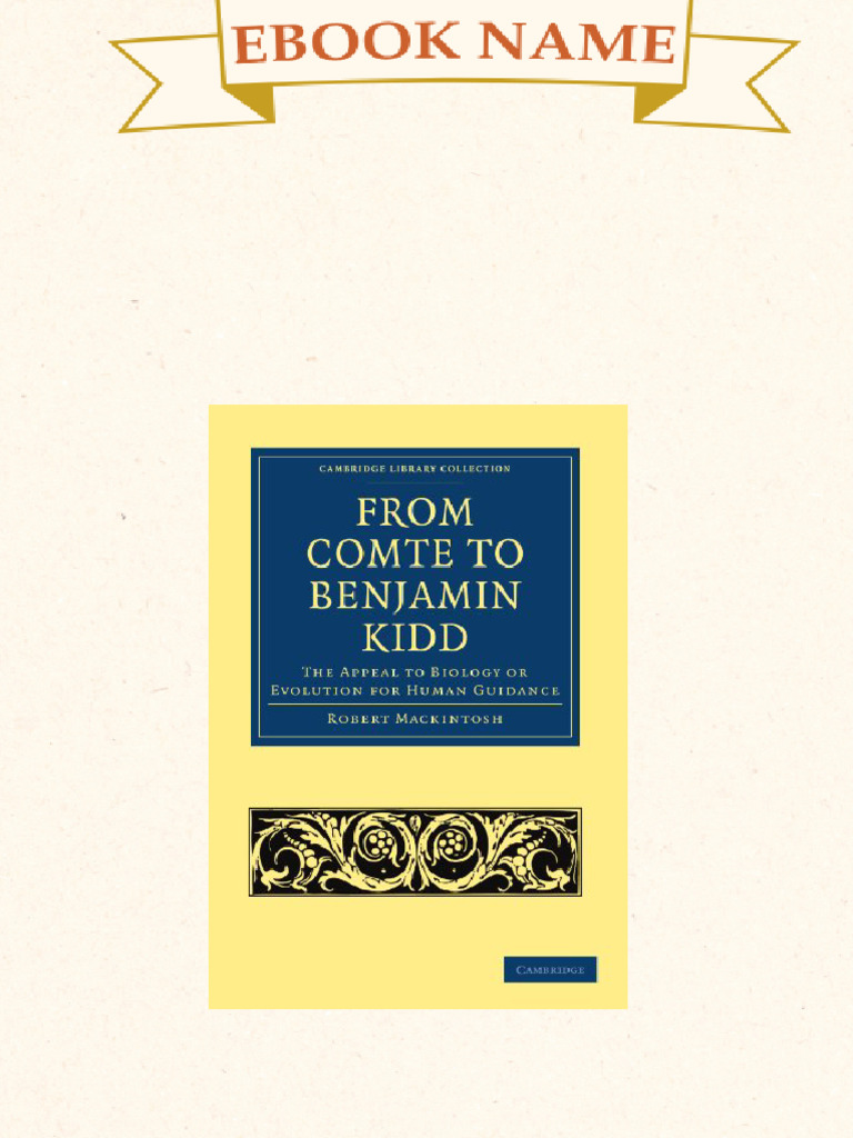 From Comte To Benjamin Kidd The Appeal To Biology or Evolution For ...