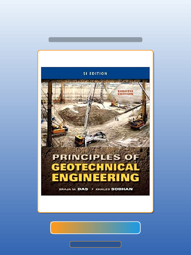 Principles of Geotechnical Engineering SI Edition 8th Edition by Braja M Das | PDF