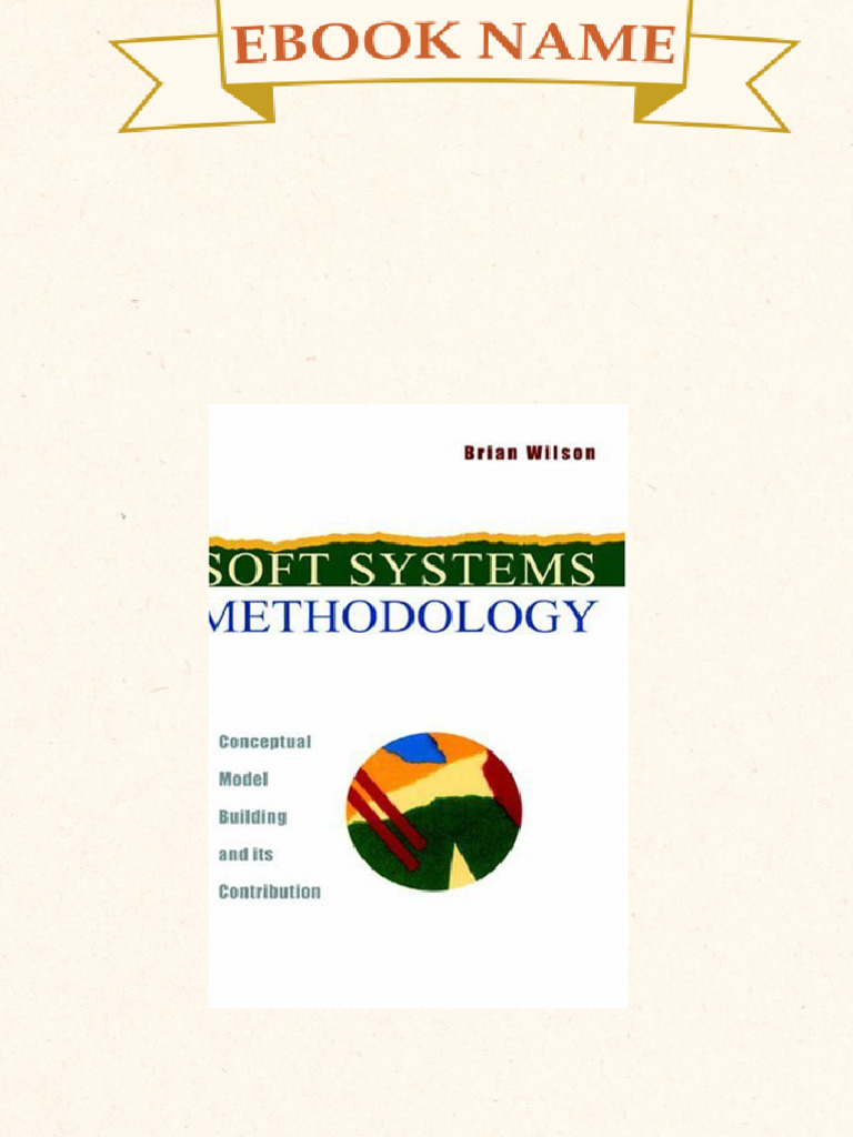Soft Systems Methodology Conceptual Model Building and Its Contribution 1st Edition Brian Wilson ...