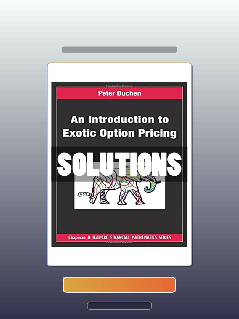 Solutions Introduction To Exotic Option Pricing 1 Ed Buchen | PDF ...