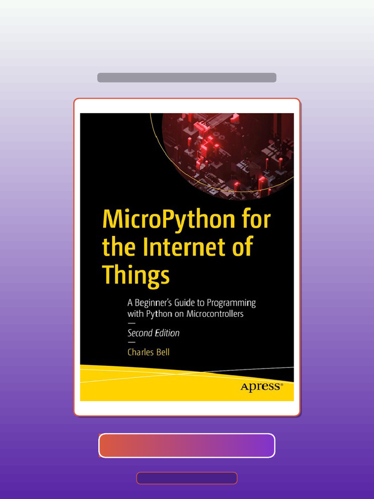 MicroPython For The Internet of Things 2nd Edition Charles Bell ...