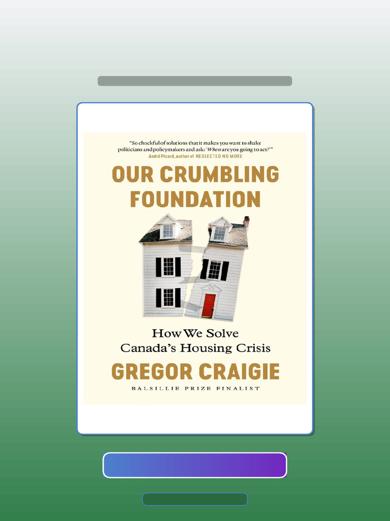 Our Crumbling Foundation How We Solve Canadas Housing Crisis Gregor ...