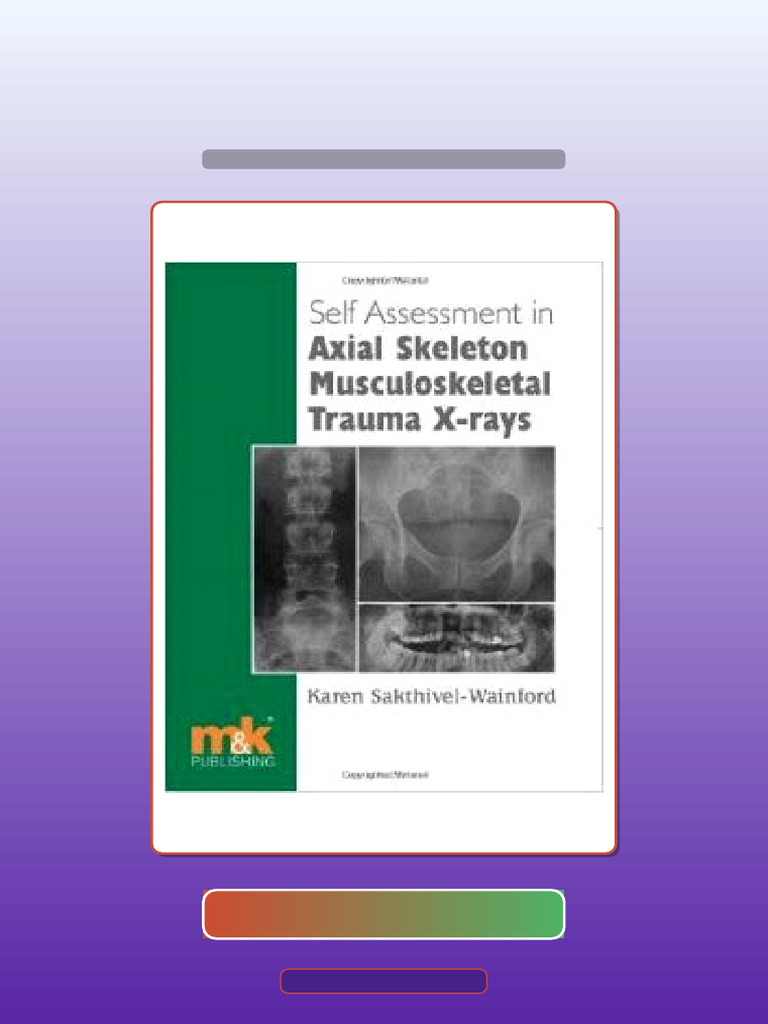 Selfassessment in Axial Skeleton Musculoskeletal Trauma Xrays Ebook and ...