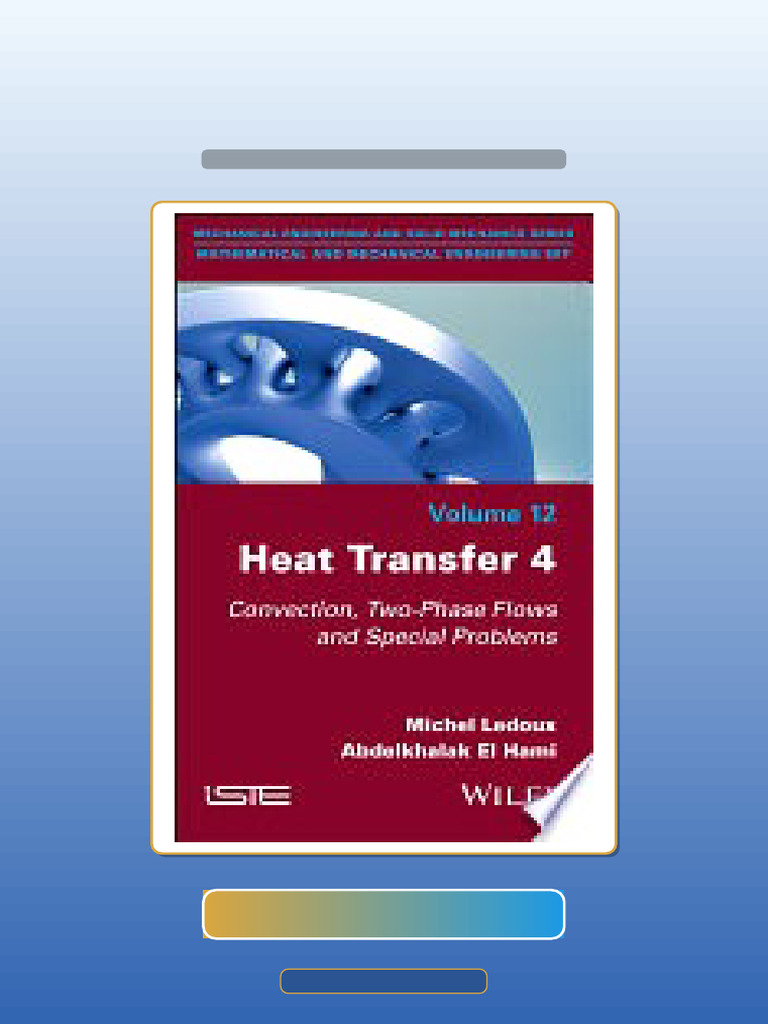 Heat Transfer 4 Convection TwoPhase Flows and Special Problems 1st Edition Michel Ledoux ...