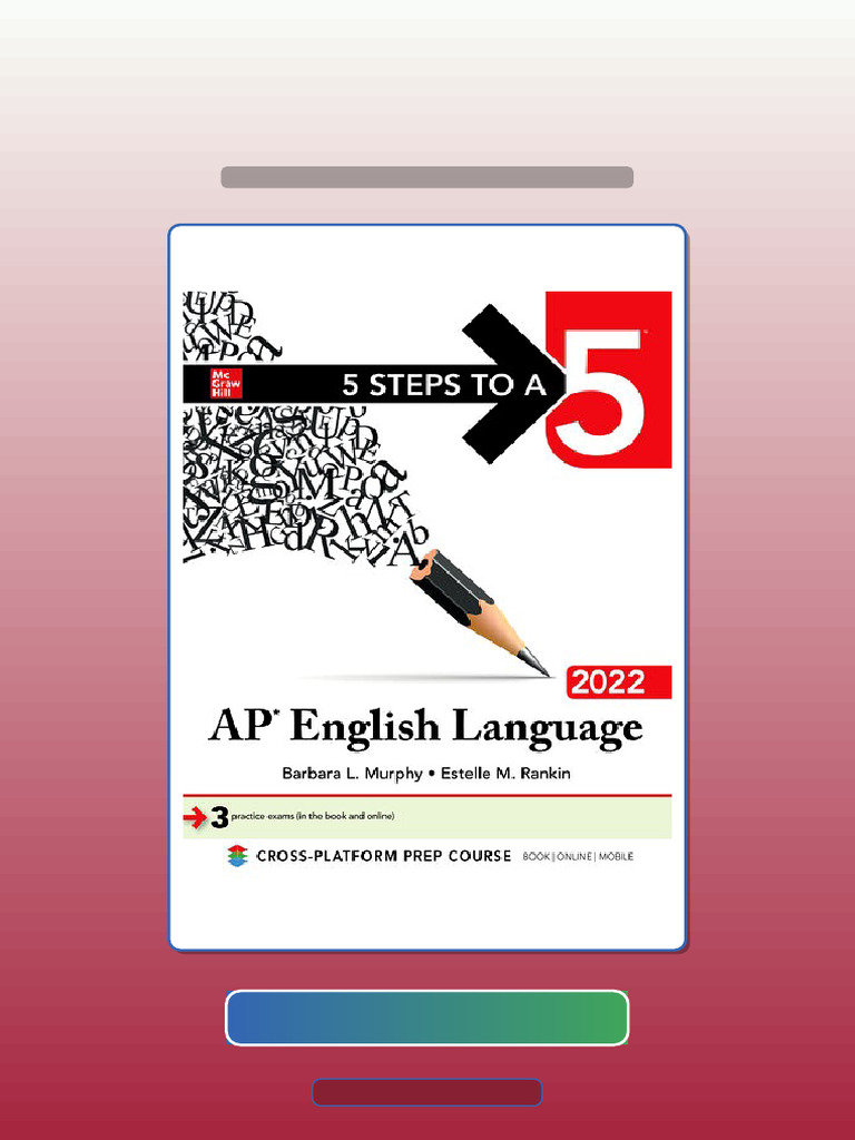 5 Steps To A 5 AP English Language 2022 Barbara L Murphy Official Test ...