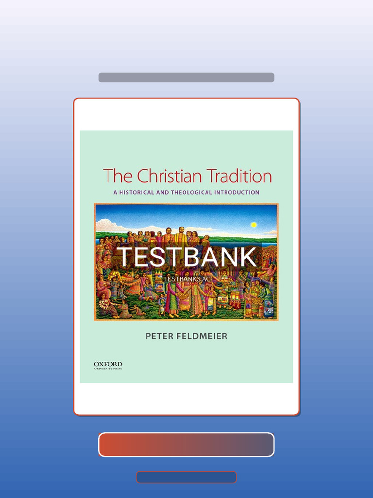 Test Bank For The Christian Tradition 1st US Edition by Feldmeier Fast ...