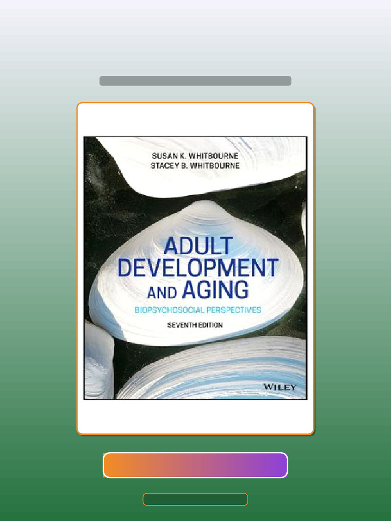 Adult Development and Aging 7th Edition Whitbourne Unlocked Test Bank | PDF