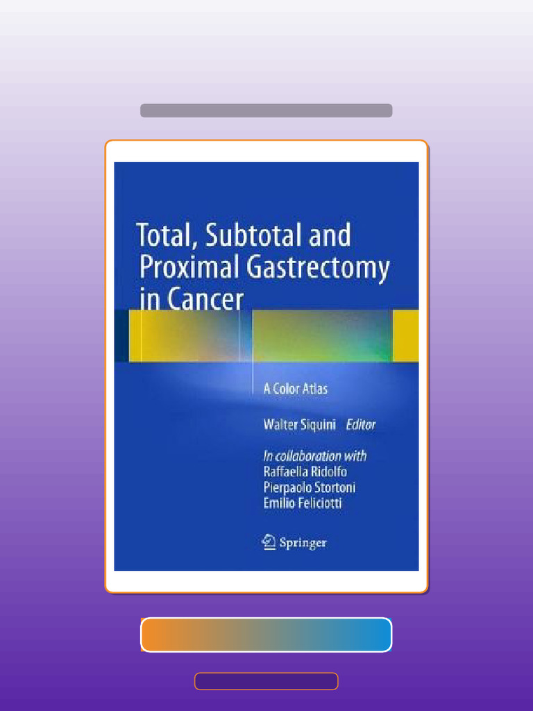 Total Subtotal and Proximal Gastrectomy in Cancer A Color Atlas Ebook ...