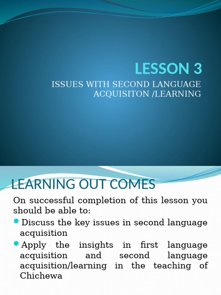 Lesson 3 Issues With Second Language Acquisition | PDF | Motivational | Motivation