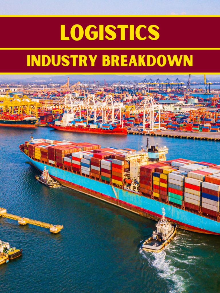 Logistics Industry Breakdown Analysis | PDF | Logistics | Supply Chain