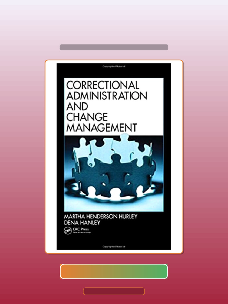 Correctional Administration and Change Management 1st Hurley Instructor ...