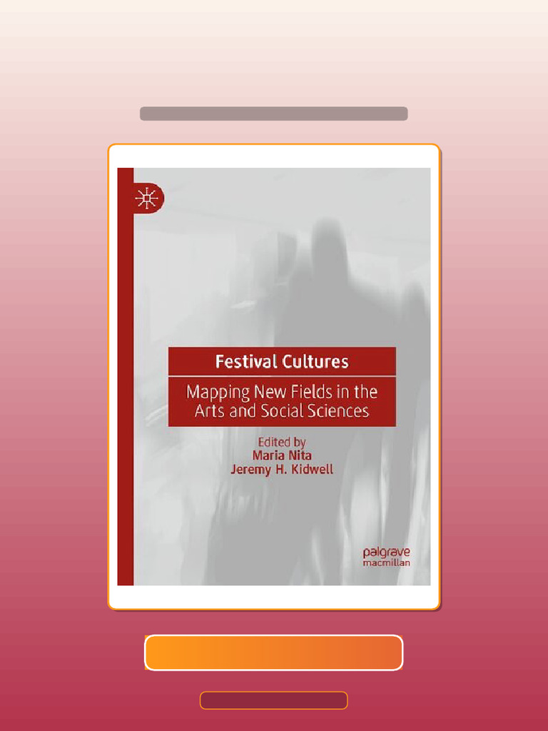 Festival Cultures Mapping New Fields in The Arts and Social Sciences ...