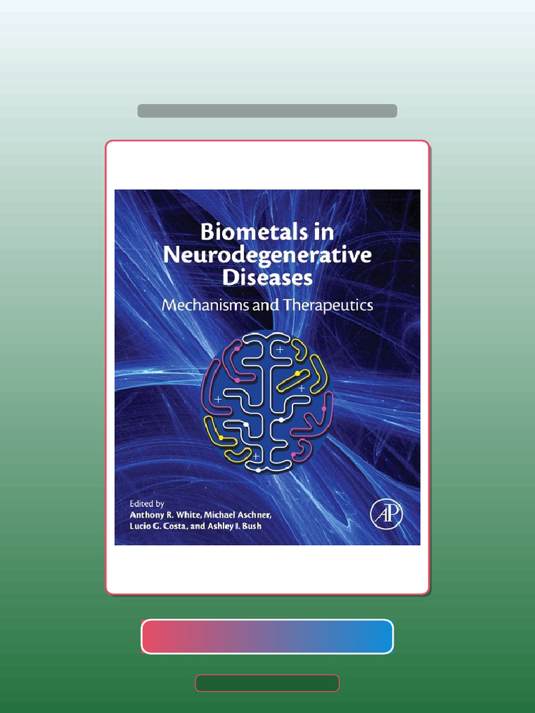 Biometals in Neurodegenerative Diseases Mechanisms and Therapeutics ...