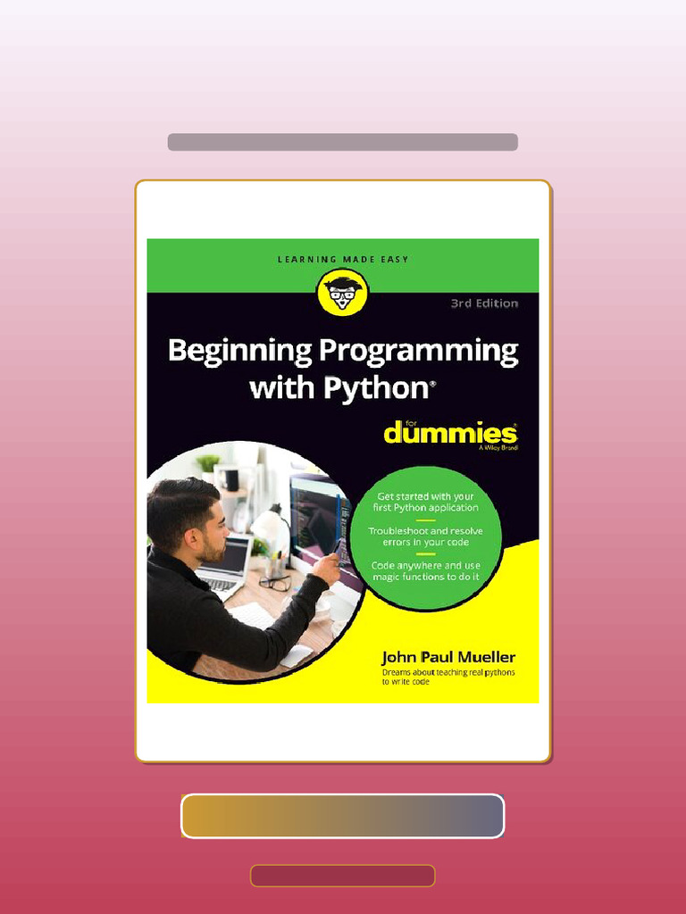Beginning Programming With Python For Dummies 3rd Edition John Paul Mueller Download Instantly ...