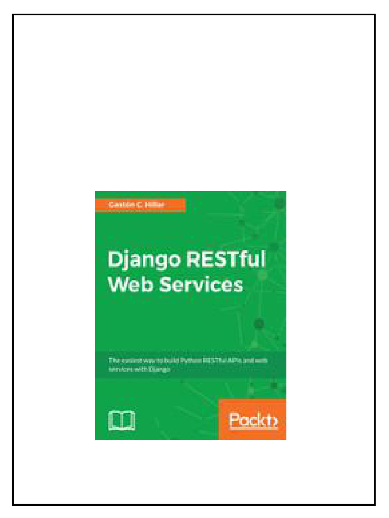 Django Restful Web Services Gaston C Hillar Download | PDF | Wood | China
