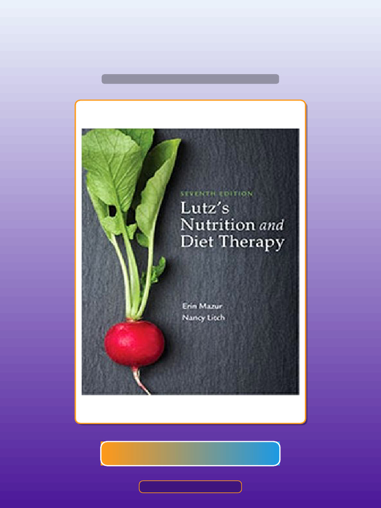 Lutzs Nutrition and Diet Therapy 7th Edition Mazur HQ File Fast Access ...