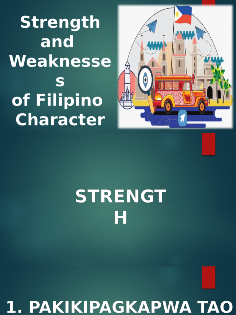 Strength and Weaknesses of The Filipino Character 2nd Sem | PDF