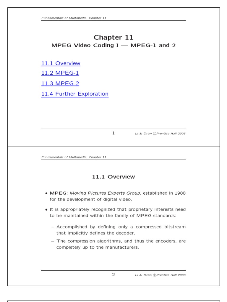 MPEG Video Coding I - MPEG-1 and 2: 11.1 Overview 11.2 MPEG-1 11.3 MPEG ...