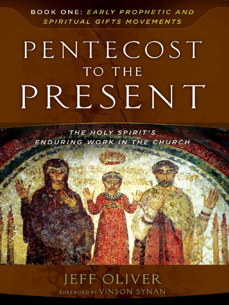 Pentecost To The Present (Jeff Oliver) (Z-Library) | PDF | Spiritual Gift | Pentecostalism