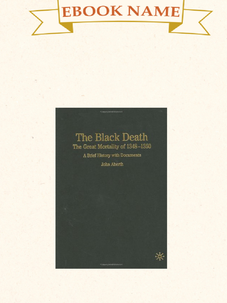 The Black Death The Great Mortality of 1348 1350 A Brief History With ...
