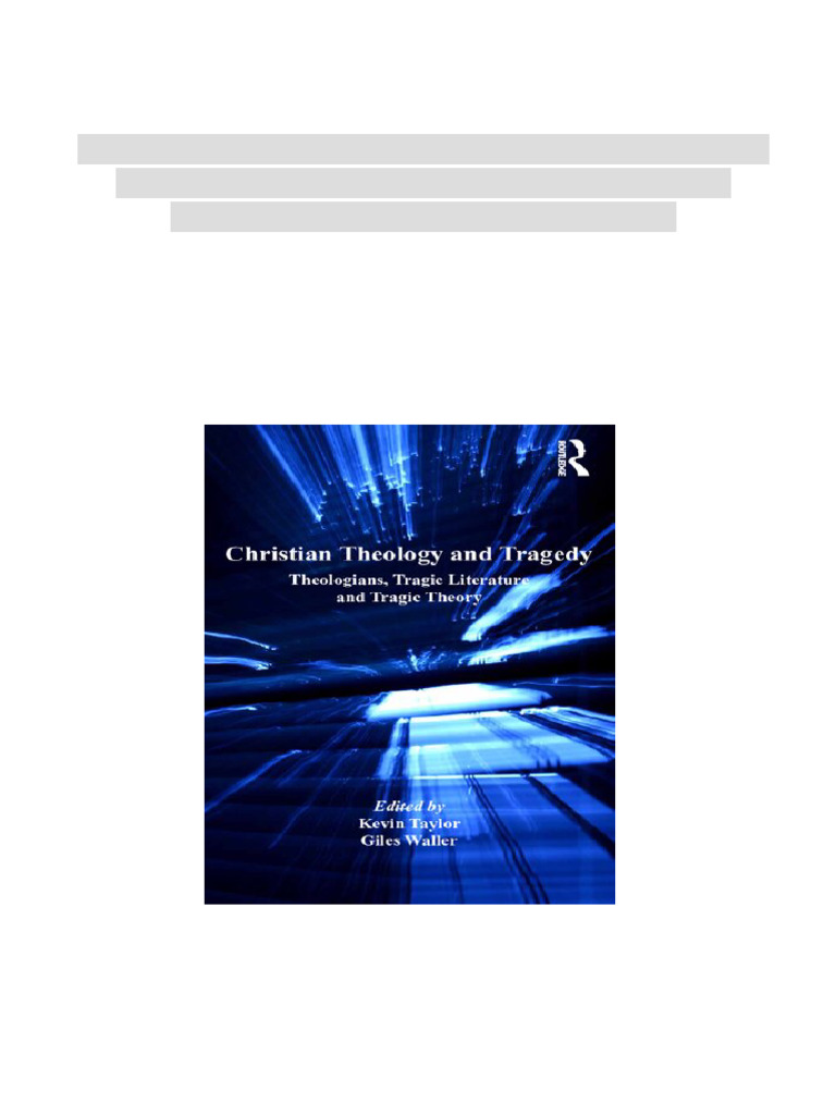 Christian Theology and Tragedy Theologians Tragic Literature and Tragic ...