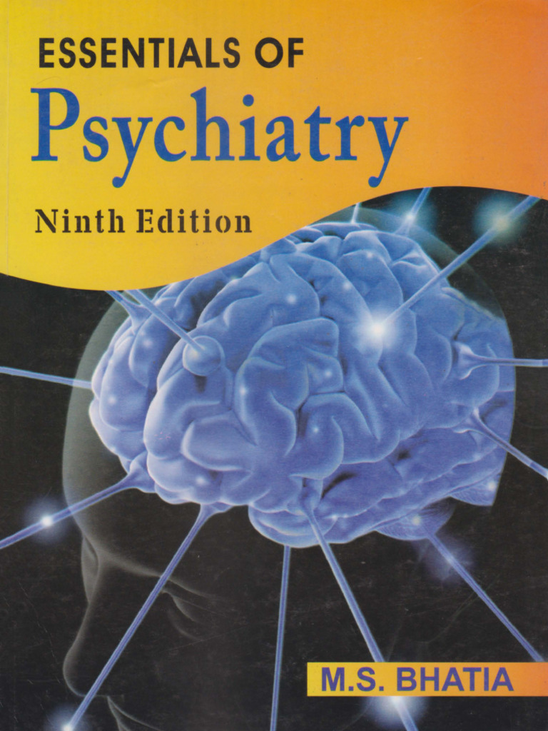 Essentials of Psychiatry by Dr. M.S. Bhatia | PDF | Psychiatry | Mental ...