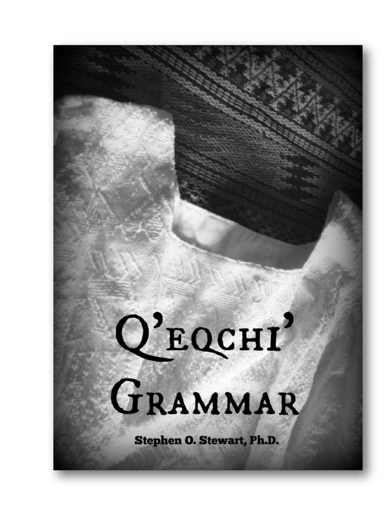 Q'eqchi' Language Grammar Guide | PDF | Verb | Grammatical Tense