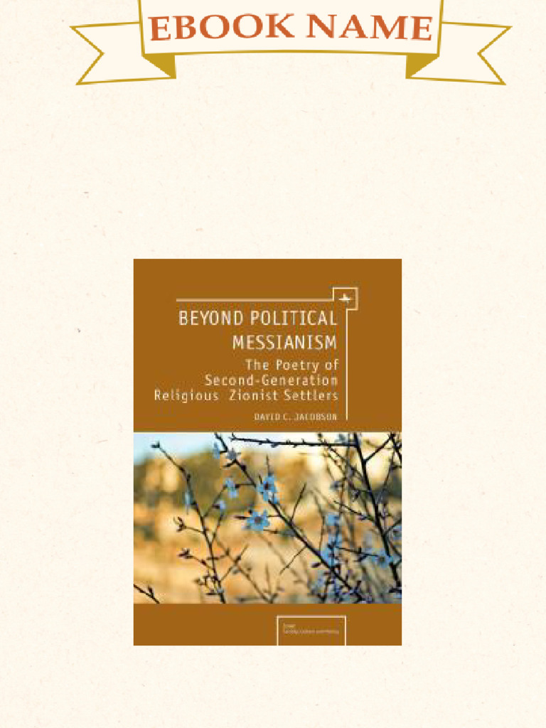 Beyond Political Messianism The Poetry of Second Generation Religious Zionist Settlers 1st ...