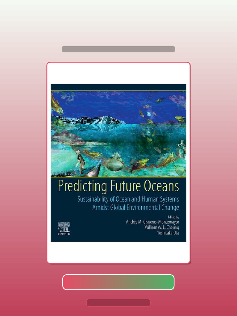 Predicting Future Oceans Sustainability of Ocean and Human Systes ...
