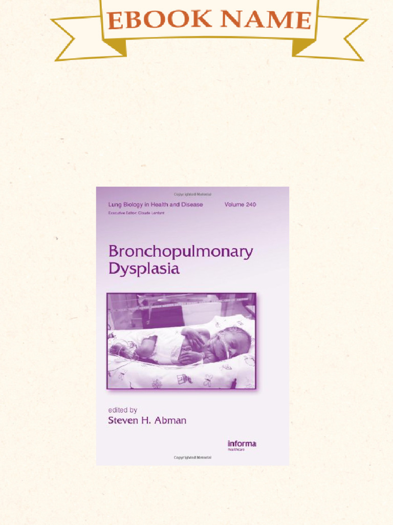 Bronchopulmonary Dysplasia Volume 240 Lung Biology in Health and ...