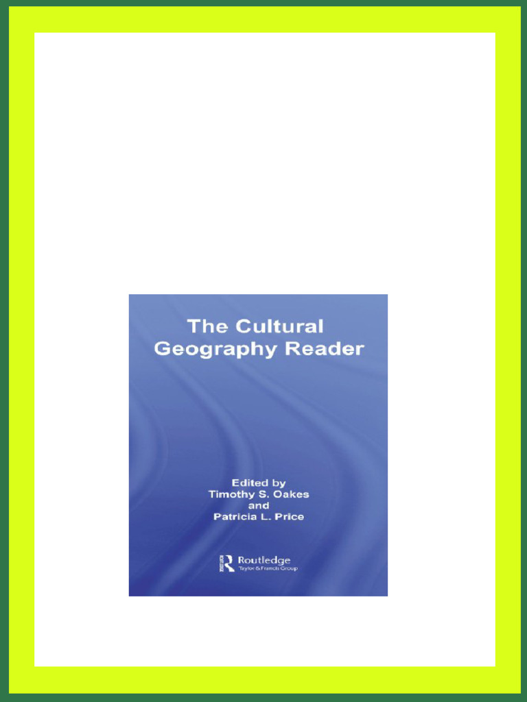 The Cultural Geography Reader 1st Edition Timothy Oakes: PDF Download ...
