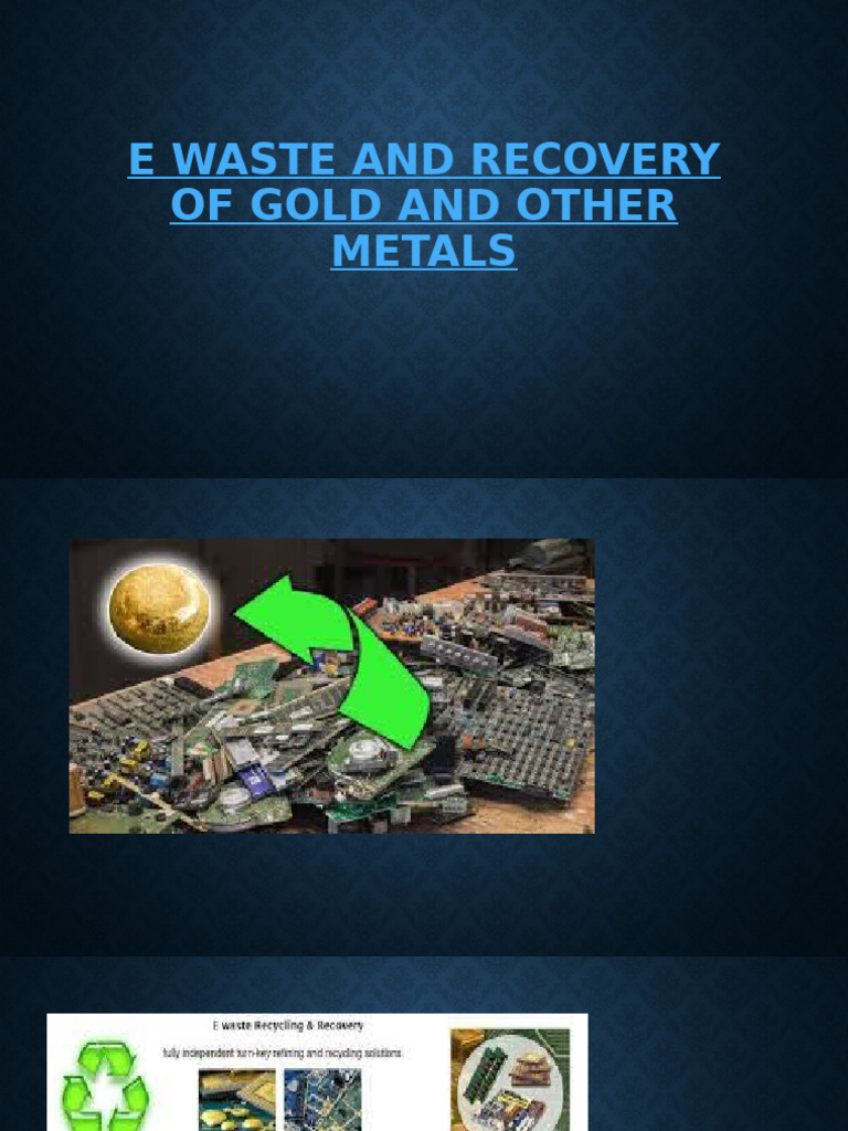 E Waste and Recovery of Gold and Other | PDF