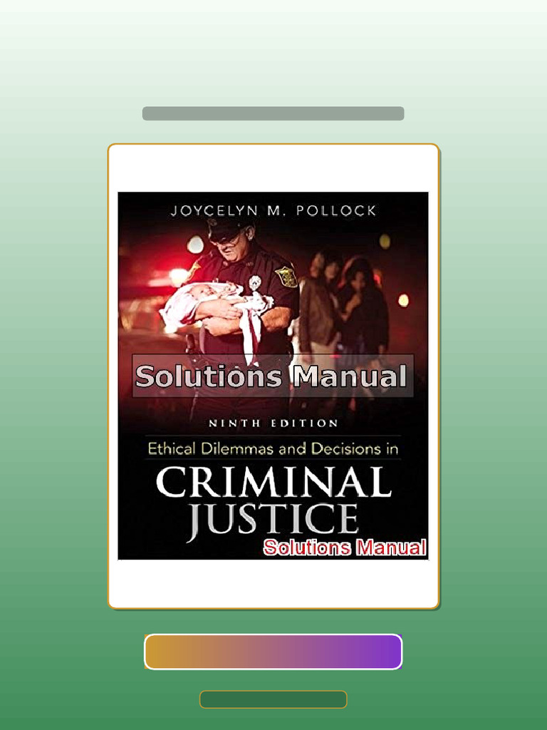 Ethical Dilemmas and Decisions in Criminal Justice 9th Edition Pollock ...