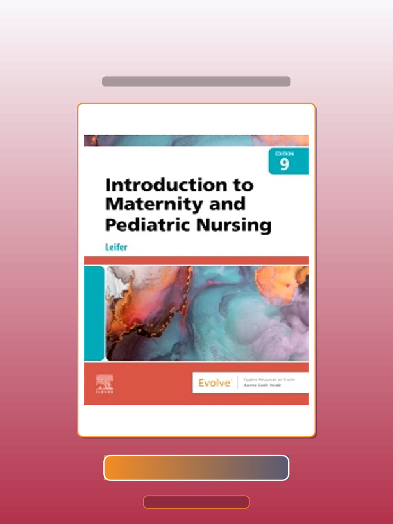 Introduction To Maternity and Pediatric Nursing 9th Edition Leifer ...