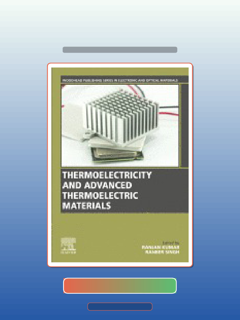 Thermoelectricity and Advanced Thermoelectric Materials Ranjan Kumar HQ ...
