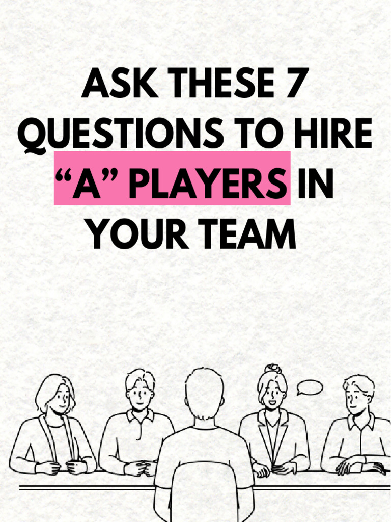 7 Interview Questions To Hire A Players 1741735087 | PDF
