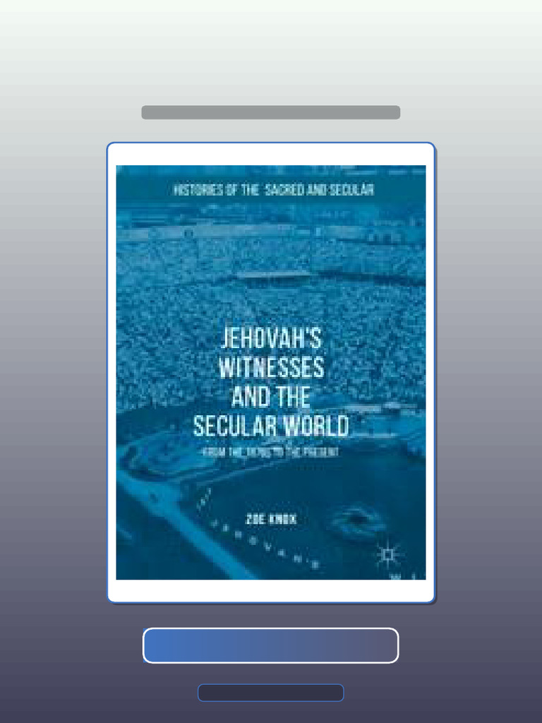 Jehovahs Witnesss and The Secular World From The 187s To The Present 1st Edition HQ File Fast ...