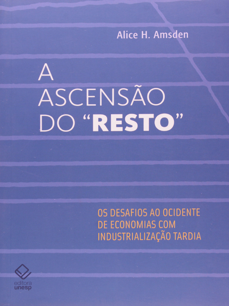 Resumo A Ascensao Do Resto Alice H Amsden | PDF