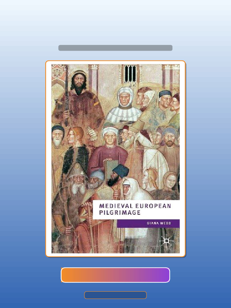 Medieval European Pilgrimage c700c1500 European Culture and Society ...