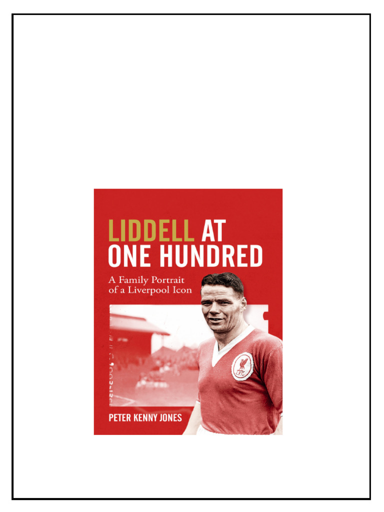 Billy Liddell A Family Portrait of A Liverpool Icon Peter Jones ...