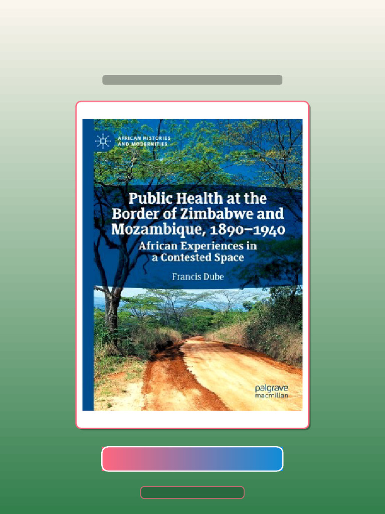 Public Health at the Border of Zimbabwe and Mozambique 18901940 African ...