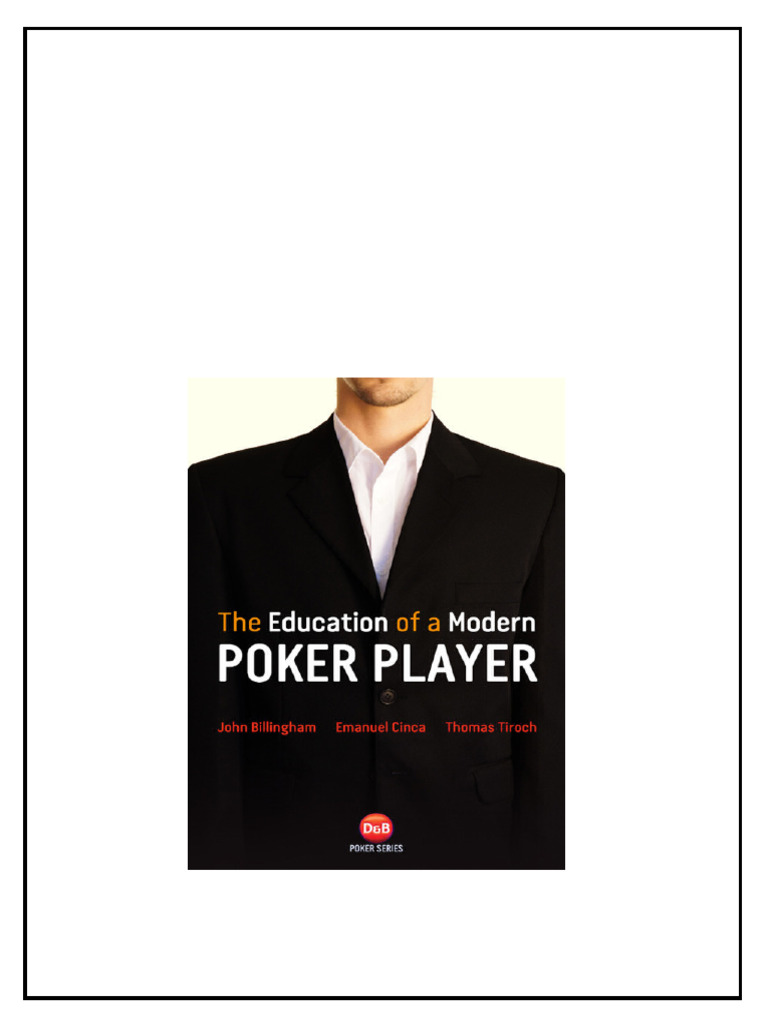 The Education Of A Modern Poker Player John Billingham Emanuel Cinca Thomas Tiroch download ...