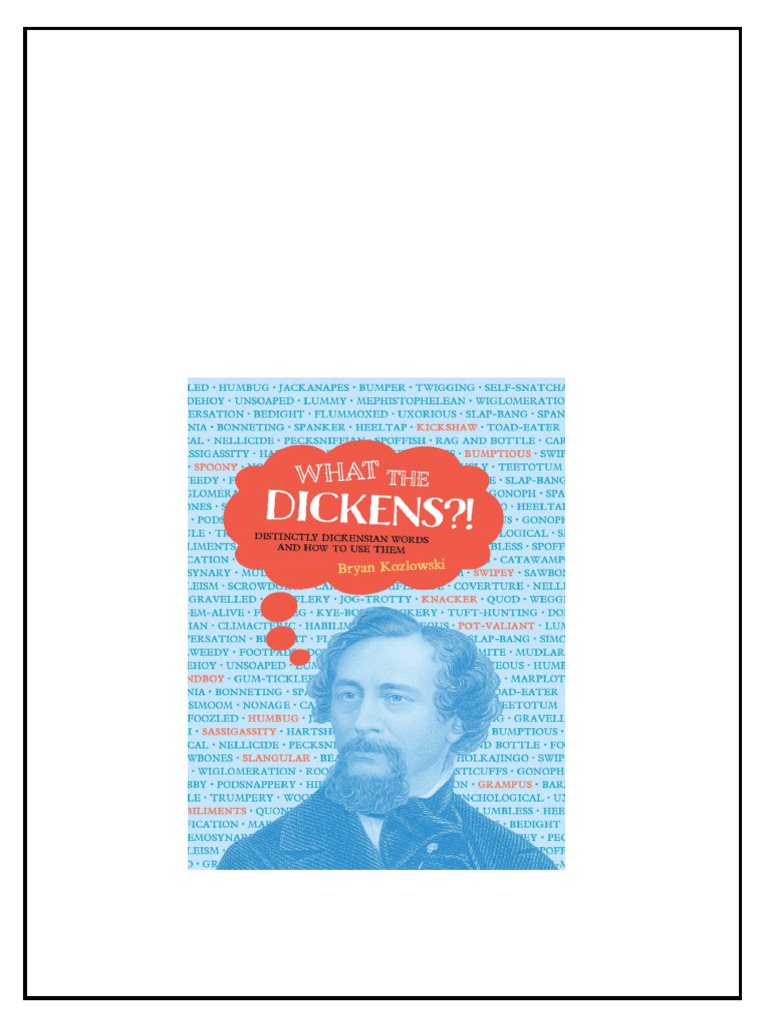 What The Dickens Distinctly Dickensian Words and How To Use Them Bryan ...