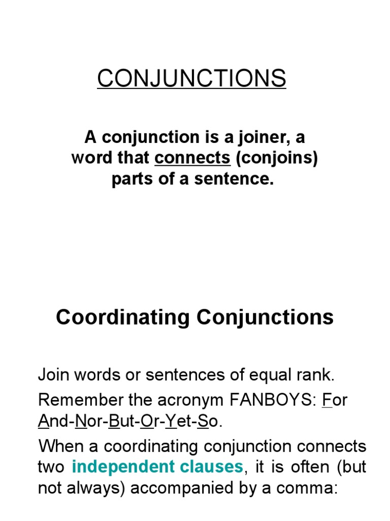 Conjunctions: A Conjunction Is A Joiner, A Word That Connects (Conjoins ...