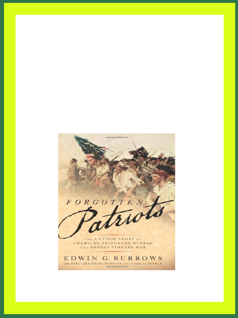 Forgotten Patriots The Untold Story of American Prisoners During The ...