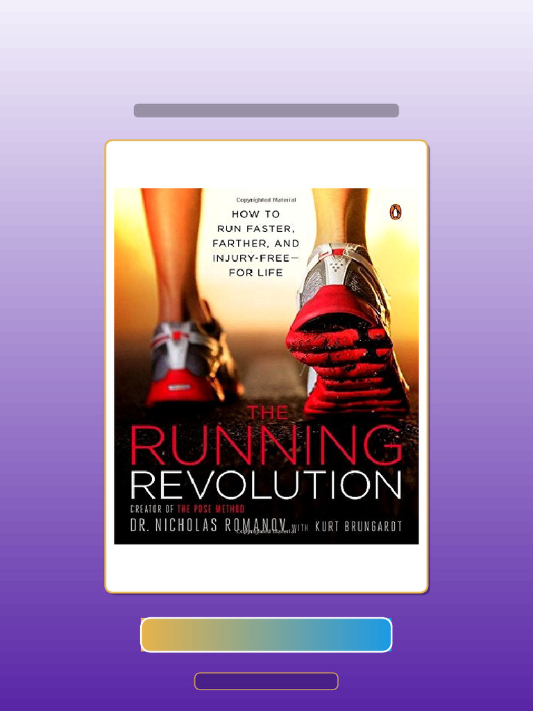 The Running Revolution How To Run Faster Farther and InjuryFree For ...