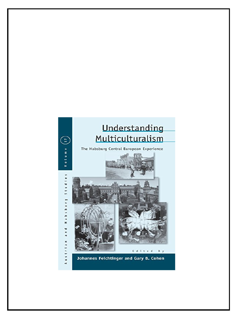 Understanding Multiculturalism The Habsburg Central European Experience 1st Edition Johannes ...
