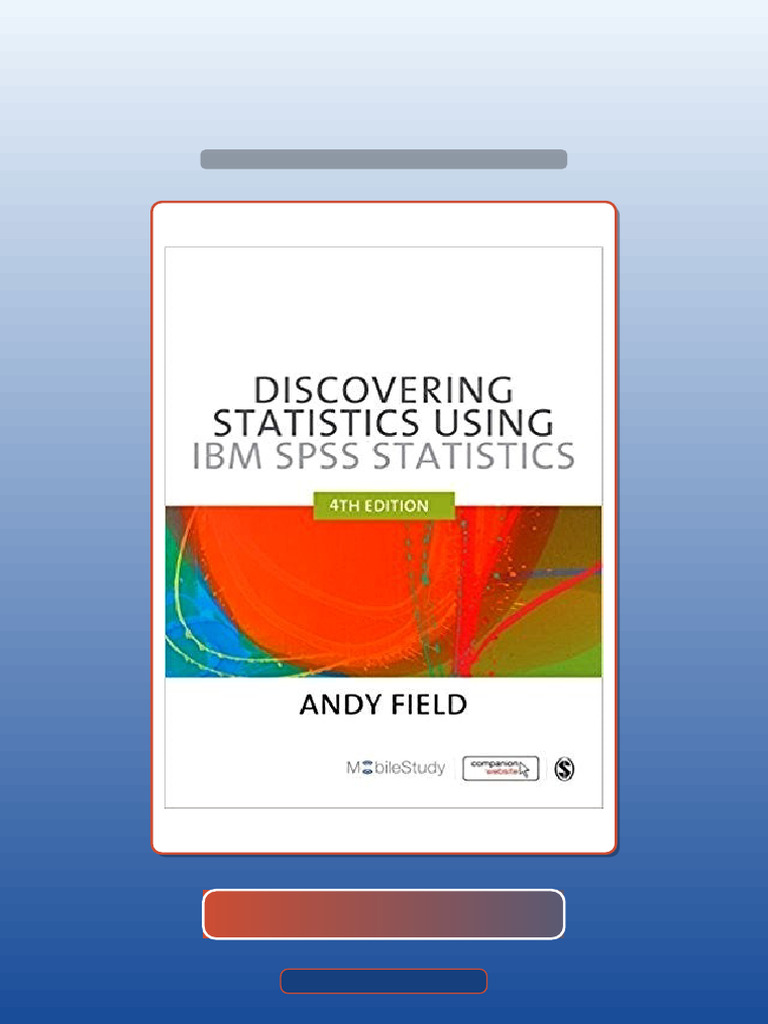 Discovering Statistics Using IBM SPSS Statistics 4th Unlocked Test Bank ...